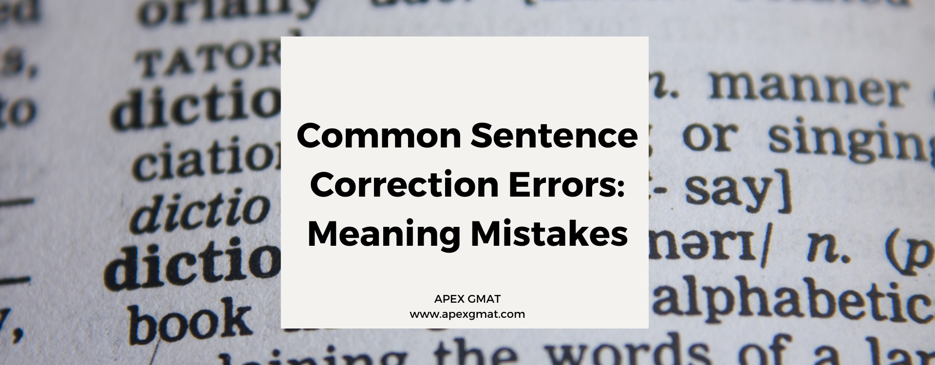Common Sentence Correction Errors: Meaning Mistakes Common Sentence Correction Errors: Meaning Mistakes